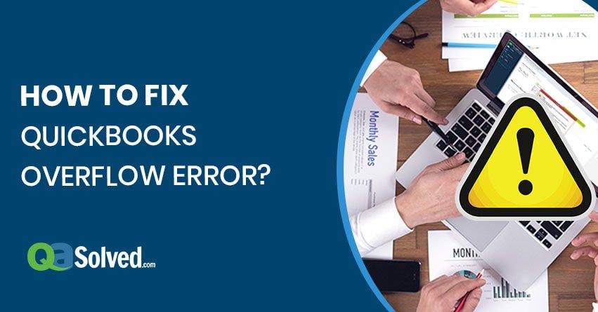 How to Fix Overflow Error in QuickBooks Desktop? - QAsolved